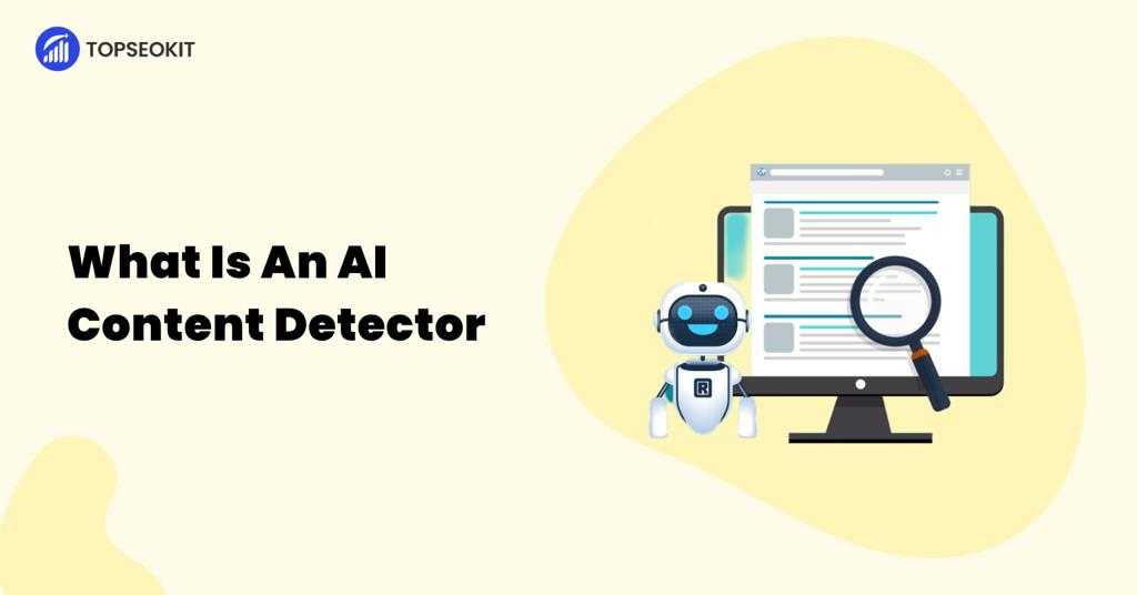 AI Content Detector | Detects Chat GPT | GPT-4 and More – Top SEO Kit